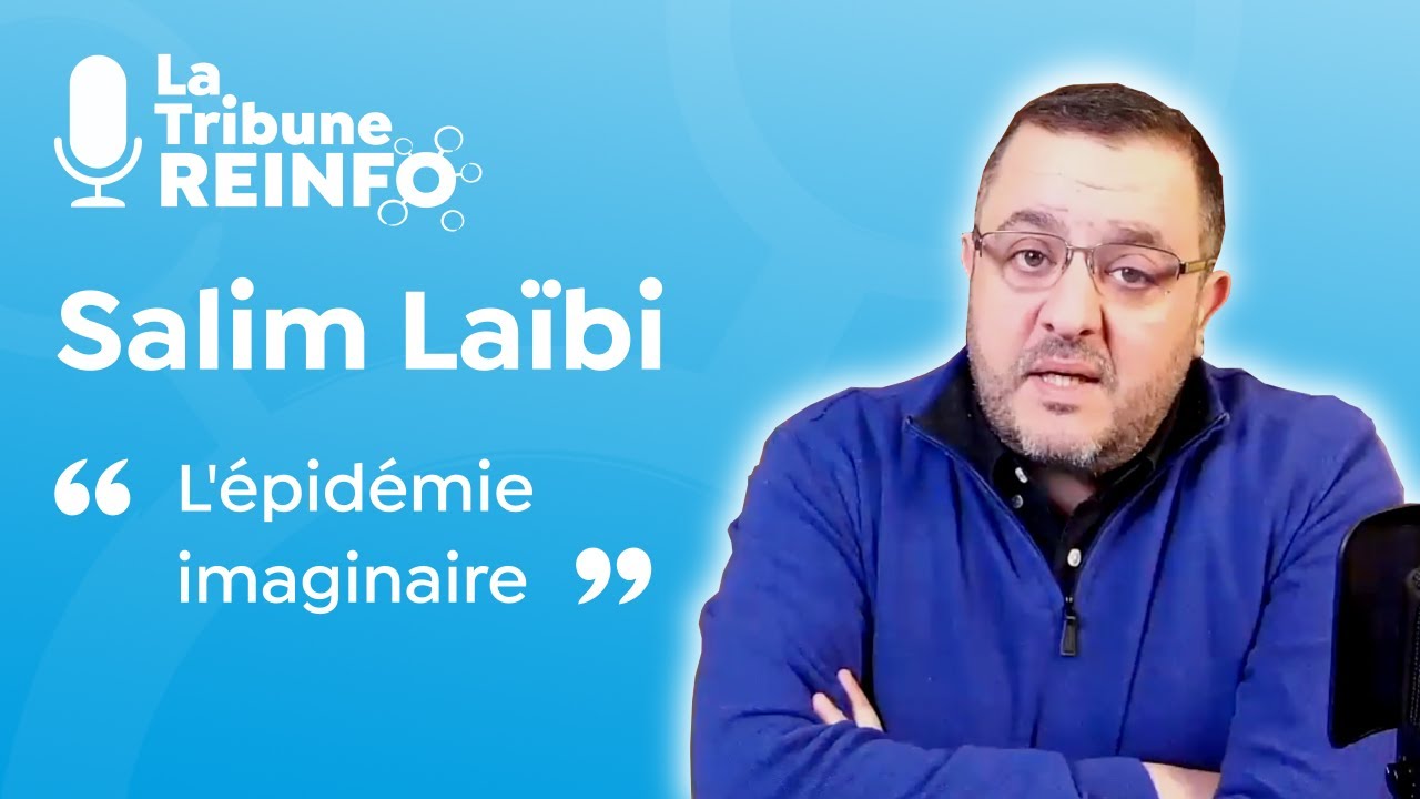 Salim Laïbi : L'épidémie imaginaire (La Tribune RÉINFO 6/01/2021) - Le ...