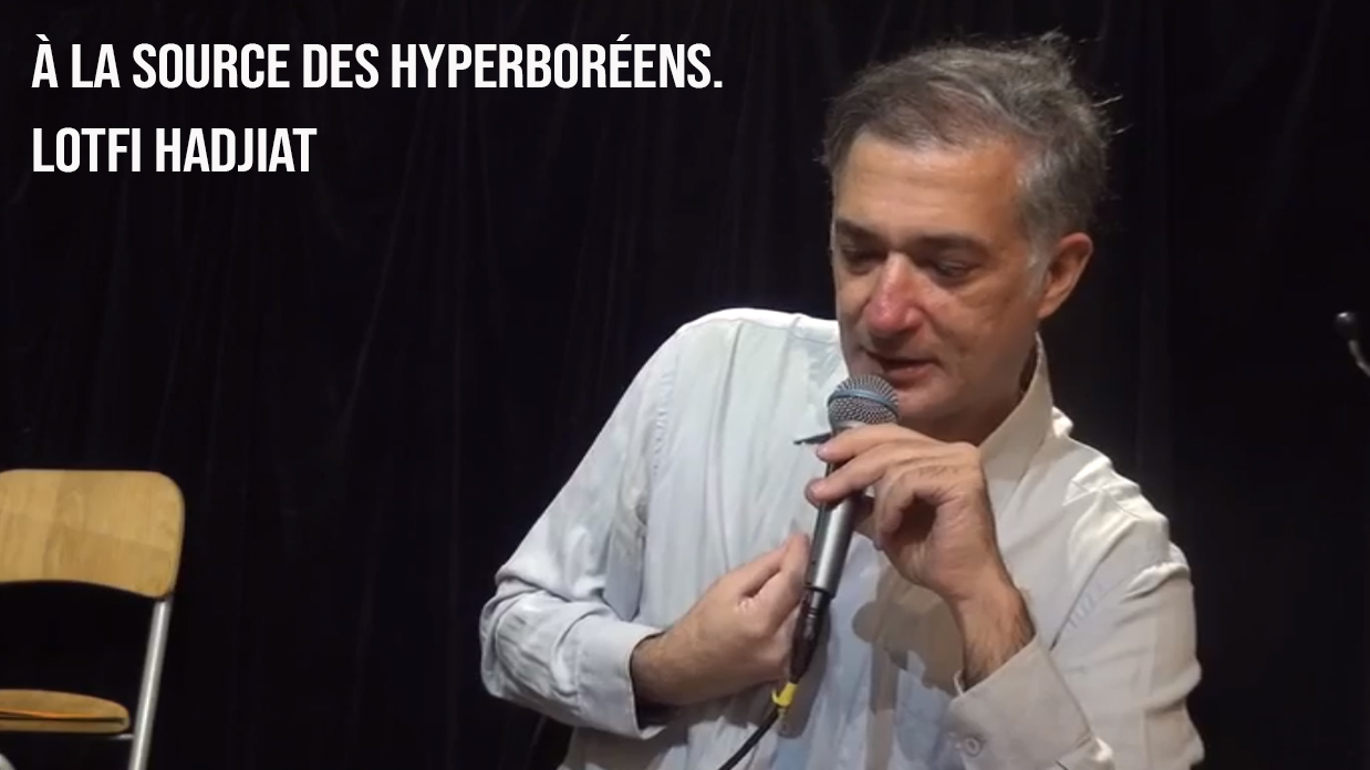 Conférence de Lotfi Hadjiat sur les Hyperboréens [vidéo] - Le Libre Penseur