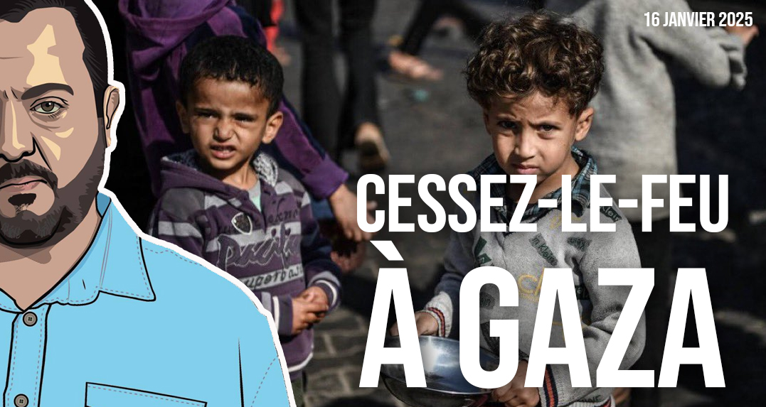 Que penser du cessez-le-feu à Gaza ? par Salim Laïbi - Le Libre Penseur